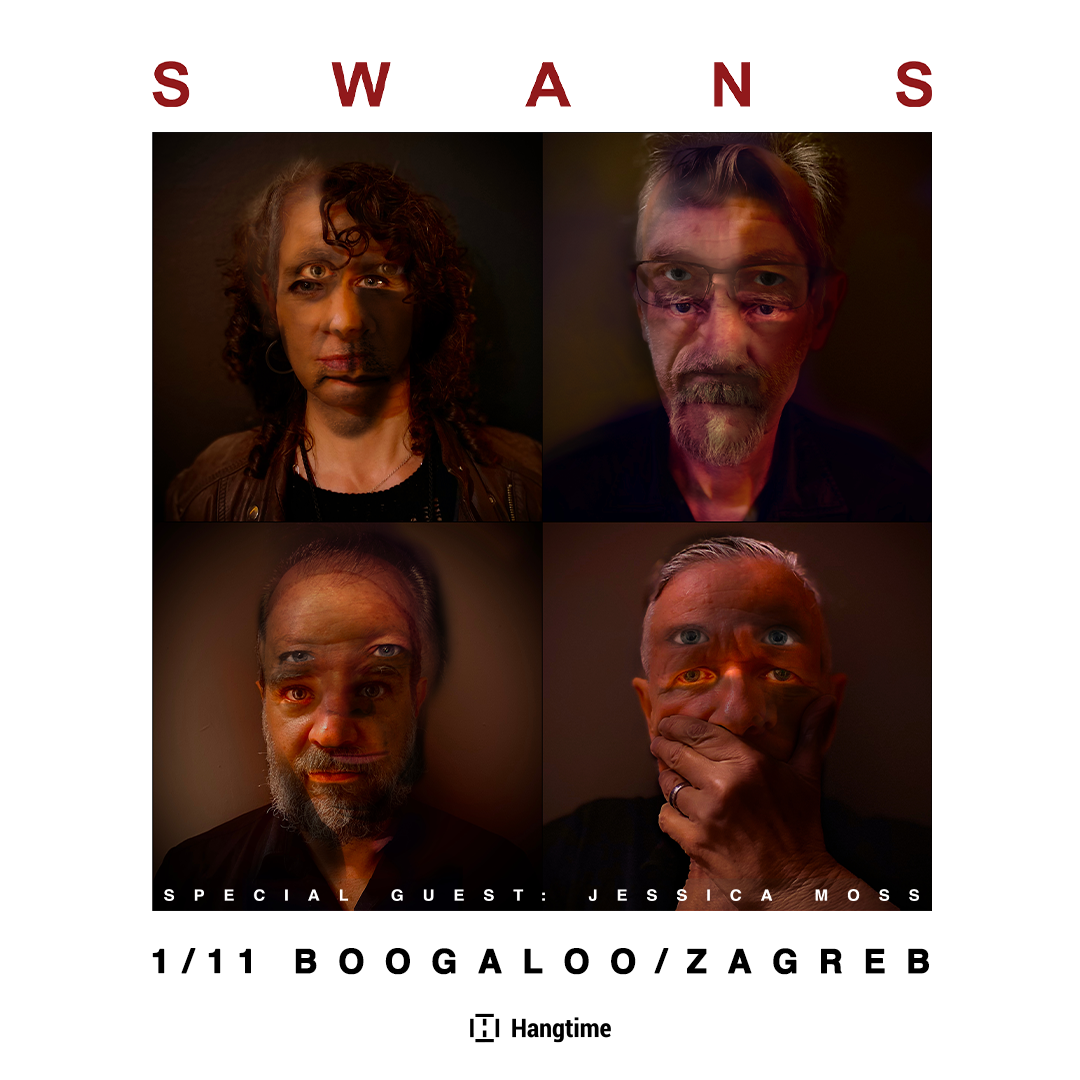 SWANS in Zagreb! Special Guest: JESSICA MOSS! — Hangtime